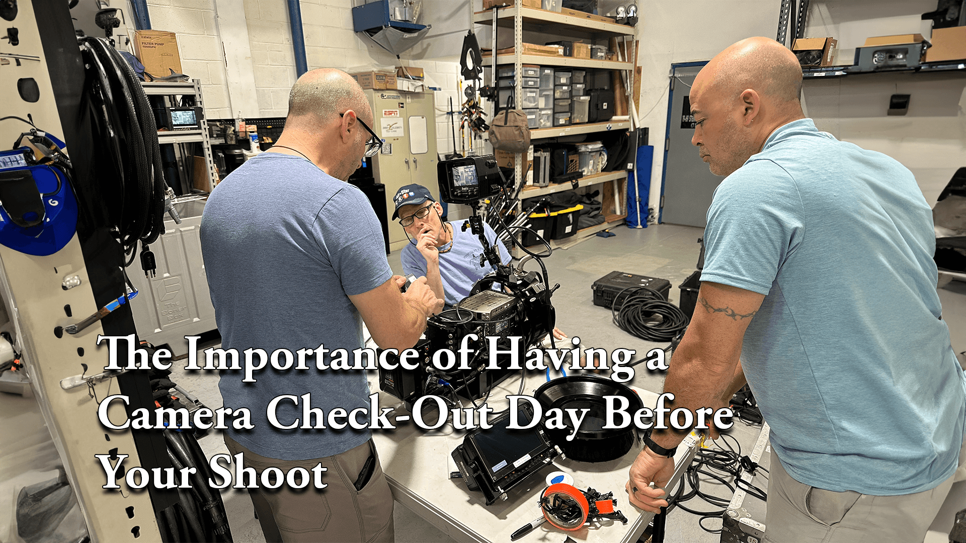The Importance of Having a Camera Check-Out Day Before Your Shoot ...